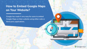7 Methods to Embed Google Maps on Websites in 2025 - Agile Store ...